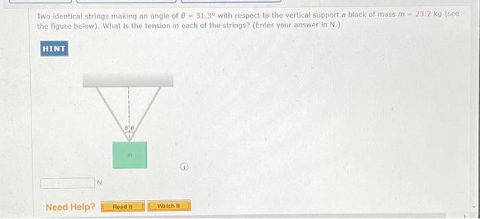 Solved = Two identical strings making an angle of 0 31.3° | Chegg.com