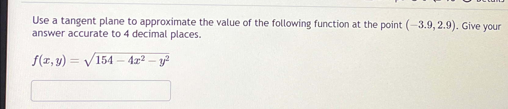 Solved Use a tangent plane to approximate the value of the | Chegg.com