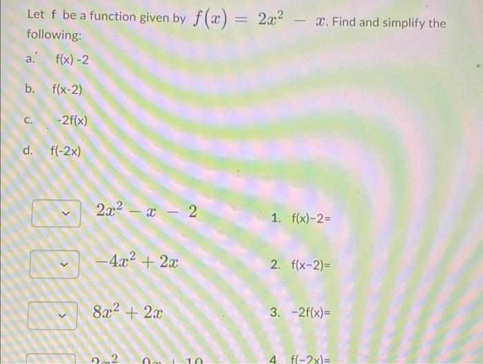 Solved Let F Be A Function Given By F X 2x2 X Find And