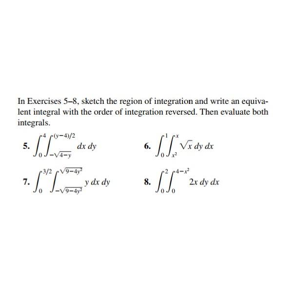 Solved In Exercises 5-8, ﻿sketch the region of integration | Chegg.com