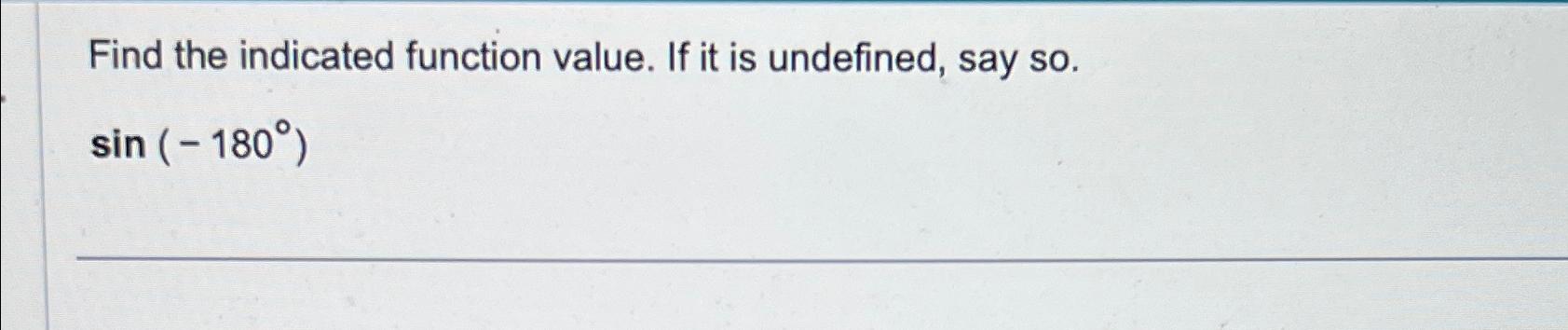Solved Find the indicated function value. If it is | Chegg.com