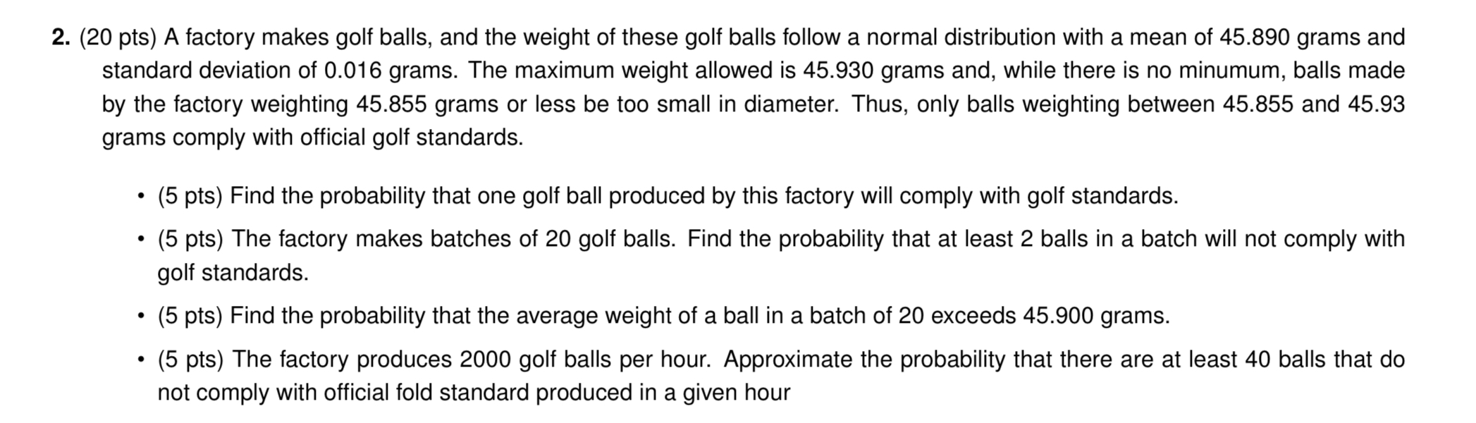 Solved (20 ﻿pts) ﻿A factory makes golf balls, and the weight | Chegg.com