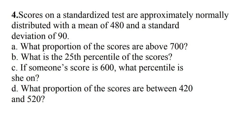 Solved 4.Scores on a standardized test are approximately | Chegg.com