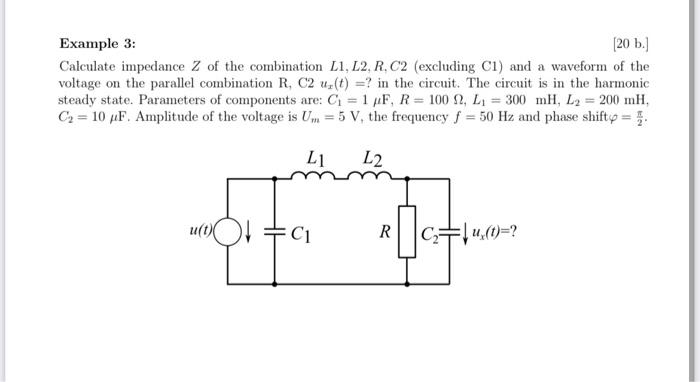 Solved Example 3: [20 b.] Calculate impedance Z of the | Chegg.com