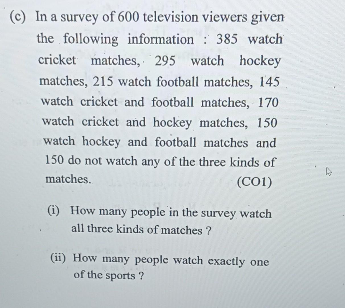 Solved In a survey of 600 television viewers given the | Chegg.com