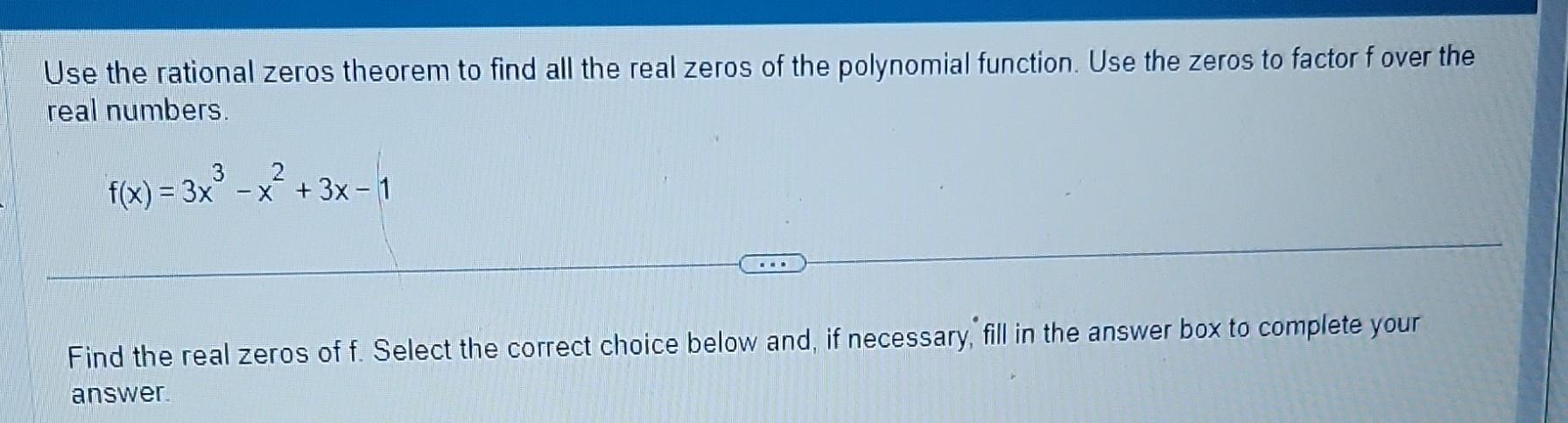 Solved 1.) find the real zeros of f 2.)use the real zeros to | Chegg.com