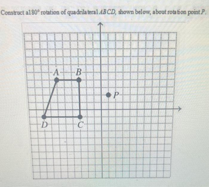 Solved Construct a 180∘ rotation of quadrila teral ABCD, | Chegg.com