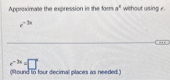 Solved Approximate the expression in the form ax without | Chegg.com