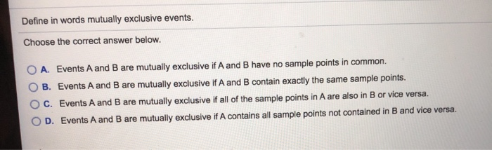 Solved Define in words mutually exclusive events. Choose the | Chegg.com
