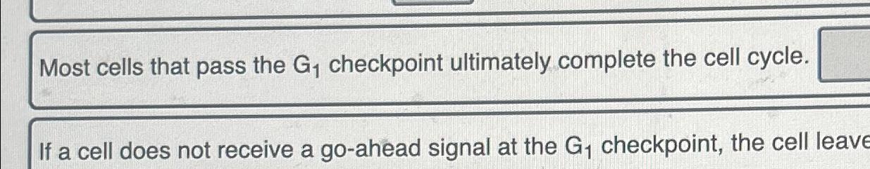 Solved Most cells that pass the G1 ﻿checkpoint ultimately | Chegg.com