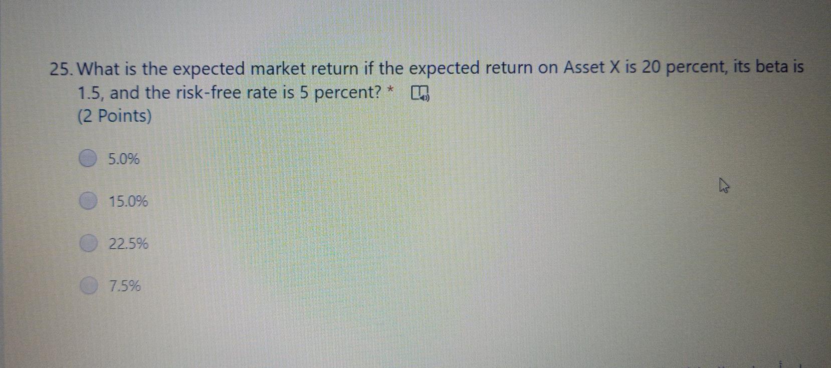 Solved 25. What is the expected market return if the | Chegg.com