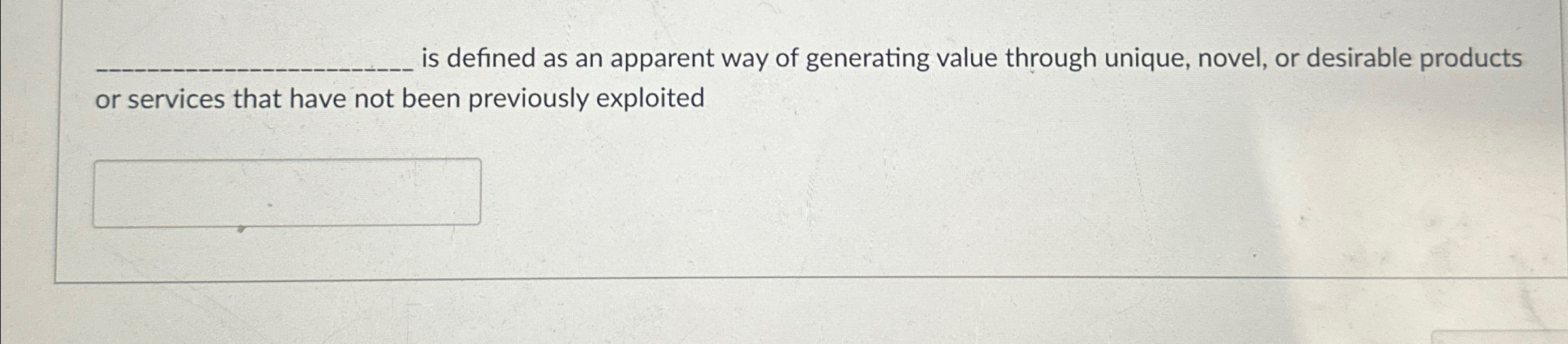 Solved is defined as an apparent way of generating value | Chegg.com