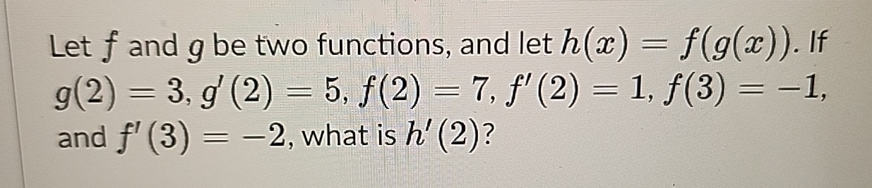 Solved Let f ﻿and g ﻿be two functions, and let h(x)=f(g(x)). | Chegg.com