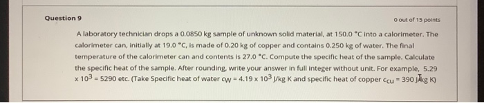 Solved Question 9 O out of 15 points A laboratory technician | Chegg.com