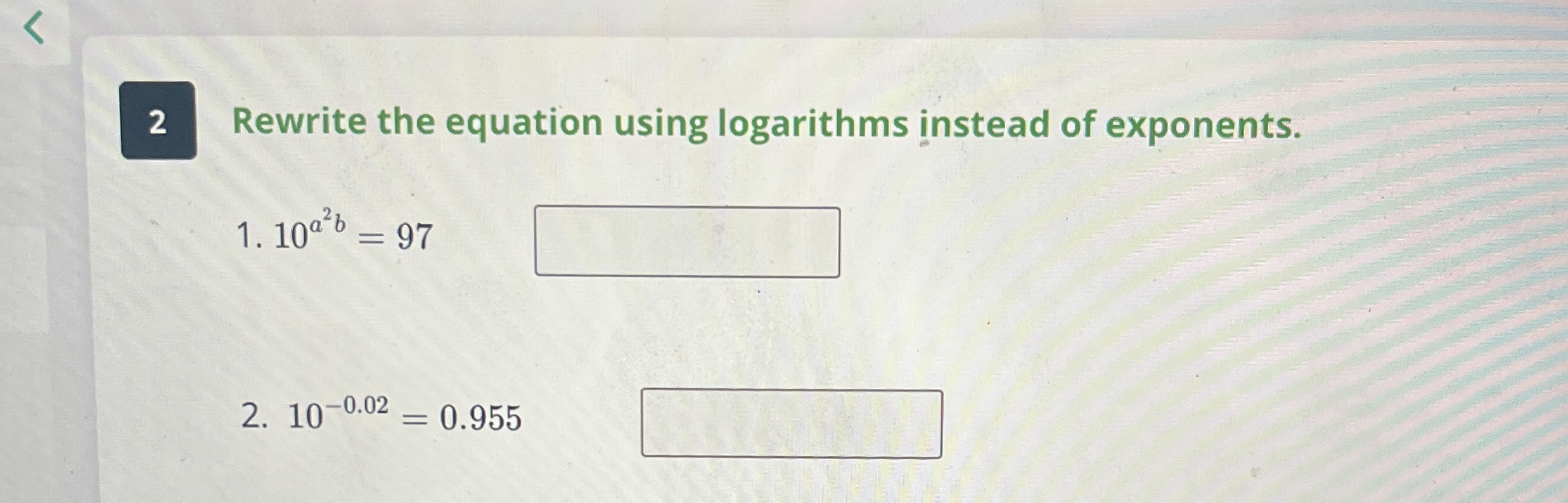 Solved 2 ﻿Rewrite the equation using logarithms instead of | Chegg.com