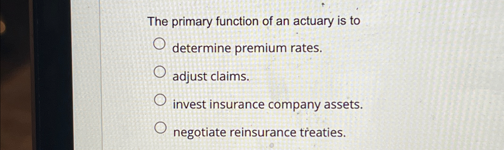 Solved The primary function of an actuary is to determine | Chegg.com