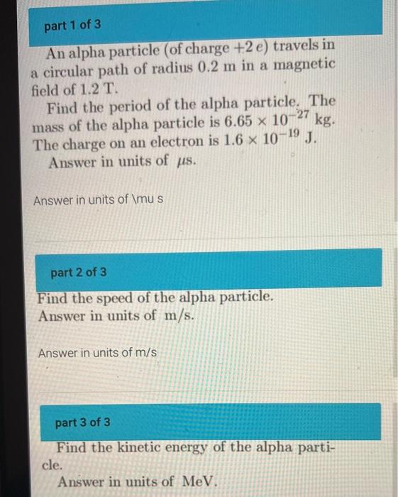 Solved part 1 of 3 An alpha particle (of charge +2e ) | Chegg.com