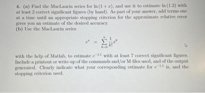 Solved 4. (a) Find the MacLaurin series for ln(1+x), and use | Chegg.com
