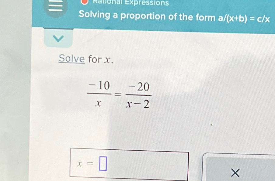 Solved Solving a proportion of the form ax+b=cxSolve for | Chegg.com