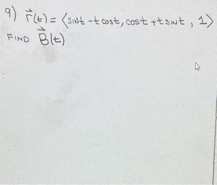 Solved 9) (+) = (sint -t cost, cost otswt , 1) Bit) FIND | Chegg.com