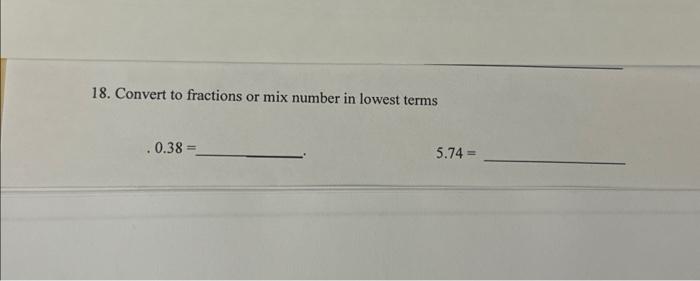 Solved 18. Convert to fractions or mix number in lowest | Chegg.com