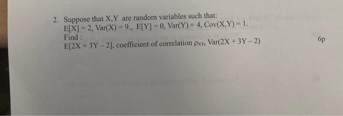 Solved 2. Suppose that X,Y are random variables such that: | Chegg.com