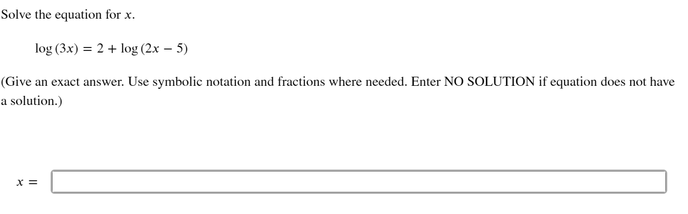 Solved Solve the equation for x.log(3x)=2+log(2x-5)(Give an | Chegg.com