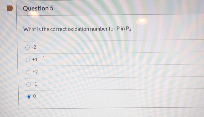 Solved What is the correct oxidation number for O in O2 -2 | Chegg.com