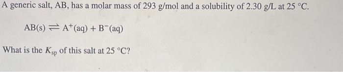 Solved A generic salt, AB, has a molar mass of 293 g/mol and | Chegg.com