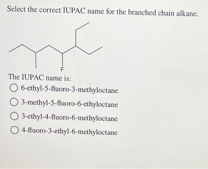 Solved Select the correct IUPAC name for the branched chain | Chegg.com
