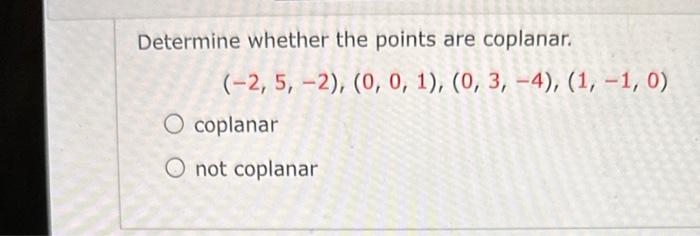Solved Determine whether the points are coplanar. | Chegg.com