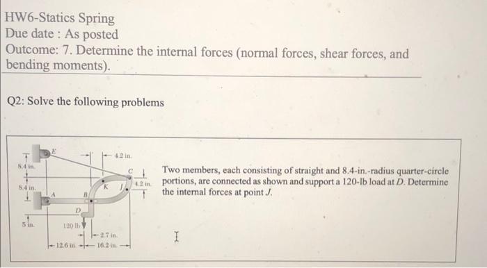 HW6-Statics Spring Due date : As posted Outcome: 7. | Chegg.com