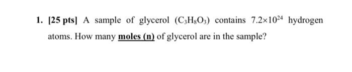 Solved 1. [25 pts] A sample of glycerol (CH3O3) contains | Chegg.com