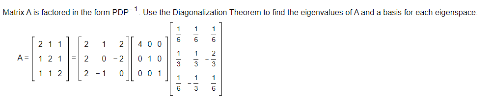 Solved Matrix A is Factored In The Form Pdp 1 use The