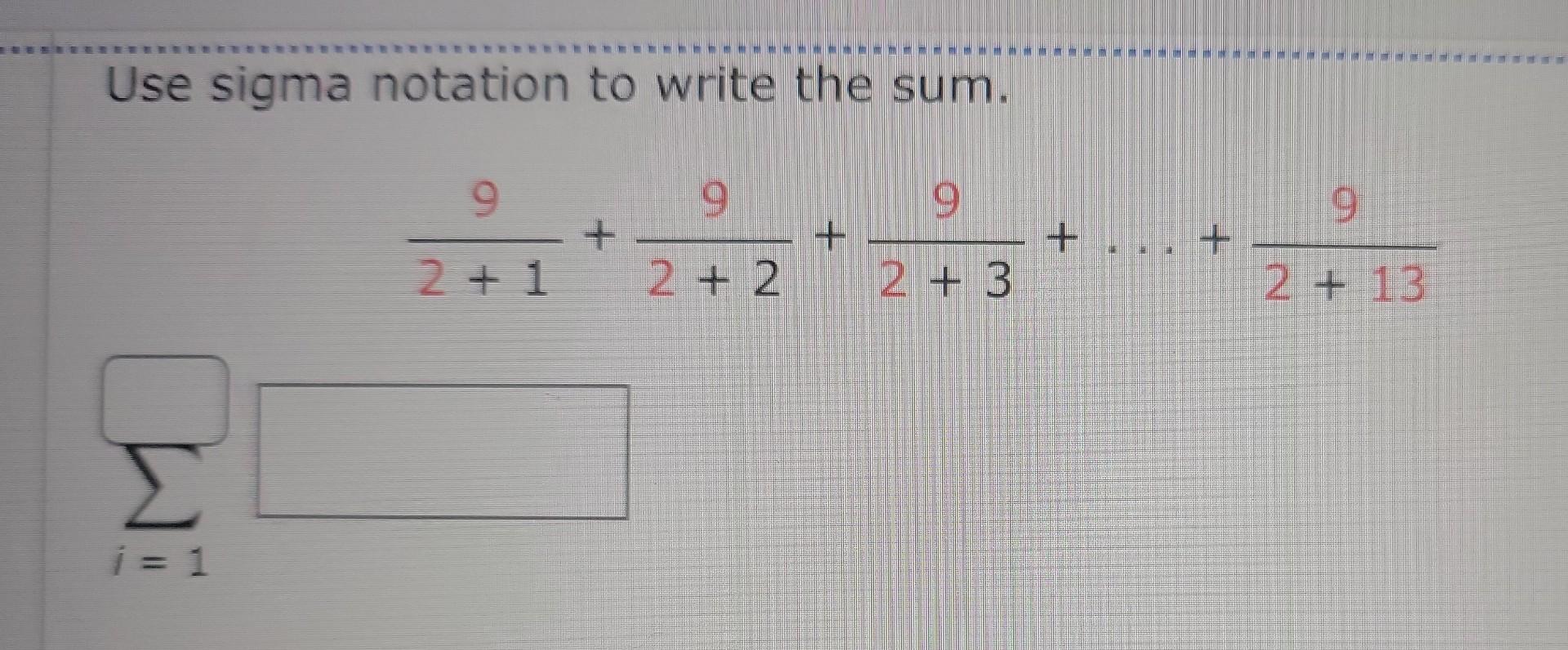 Solved Use sigma notation to write the sum. | Chegg.com
