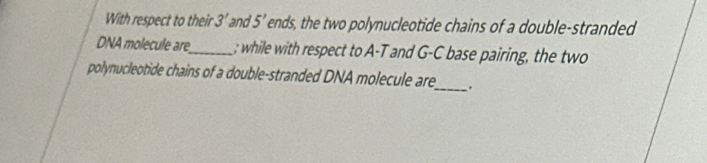 Solved With respect to their 3 ' ﻿and 5 ' ﻿ends, the two | Chegg.com