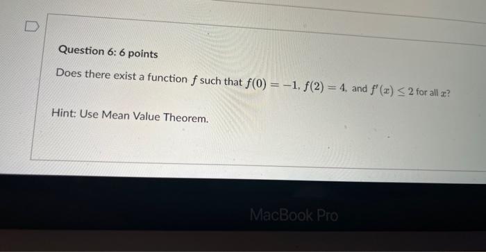 Solved Question 6: 6 points Does there exist a function f | Chegg.com