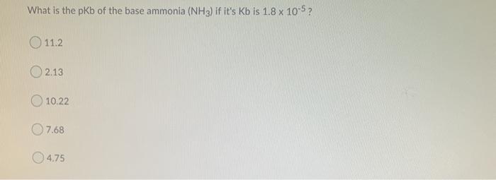 Solved What is the pkb of the base ammonia (NH3) if it's Kb | Chegg.com
