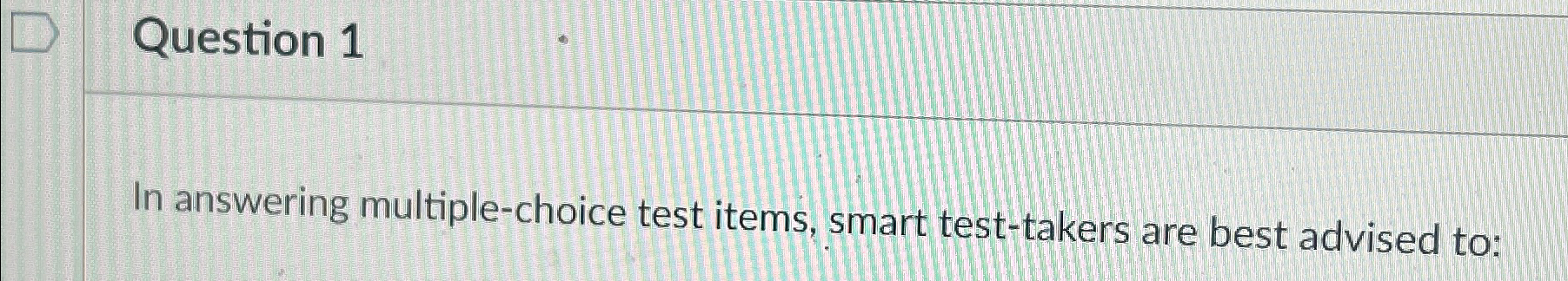 Solved Question 1In answering multiple-choice test items, | Chegg.com