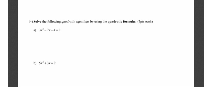 Solved 14) Solve the following quadratic equations by using | Chegg.com