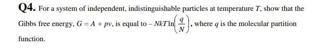 Solved Q4. For a system of independent, indistinguishable | Chegg.com
