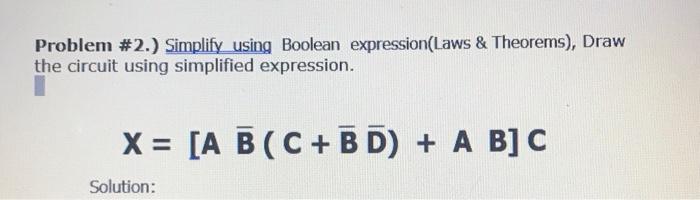 Solved Problem #1.) Using DE-MORGAN Theorem simplify the | Chegg.com