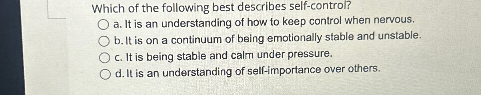 Solved Which of the following best describes self-control?a. | Chegg.com
