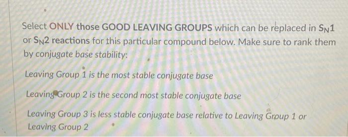 Solved Select ONLY those GOOD LEAVING GROUPS which can be | Chegg.com