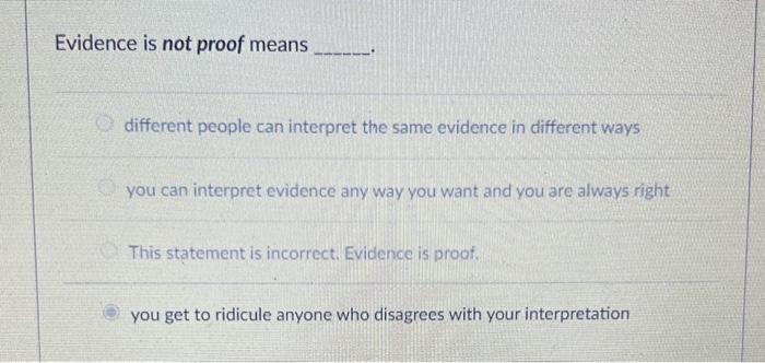 Solved Evidence is not proof means different people can | Chegg.com
