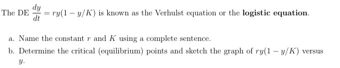 Solved The DE = ry(1-y/K) is known as the Verhulst equation | Chegg.com