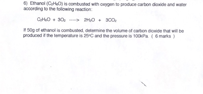 Solved 6) Ethanol (C2H60) is combusted with oxygen to | Chegg.com