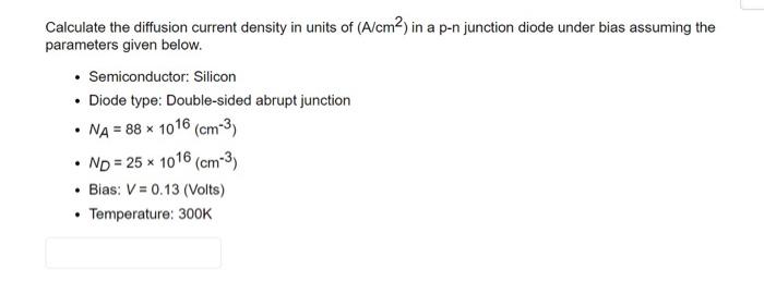Solved Calculate the diffusion current density in units of | Chegg.com