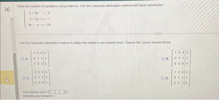 Solved Solve the system of equations using matrices. Use the | Chegg.com