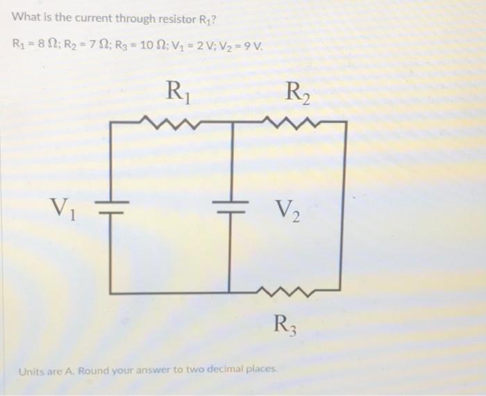 Solved What is the current through resistor R1 ? | Chegg.com